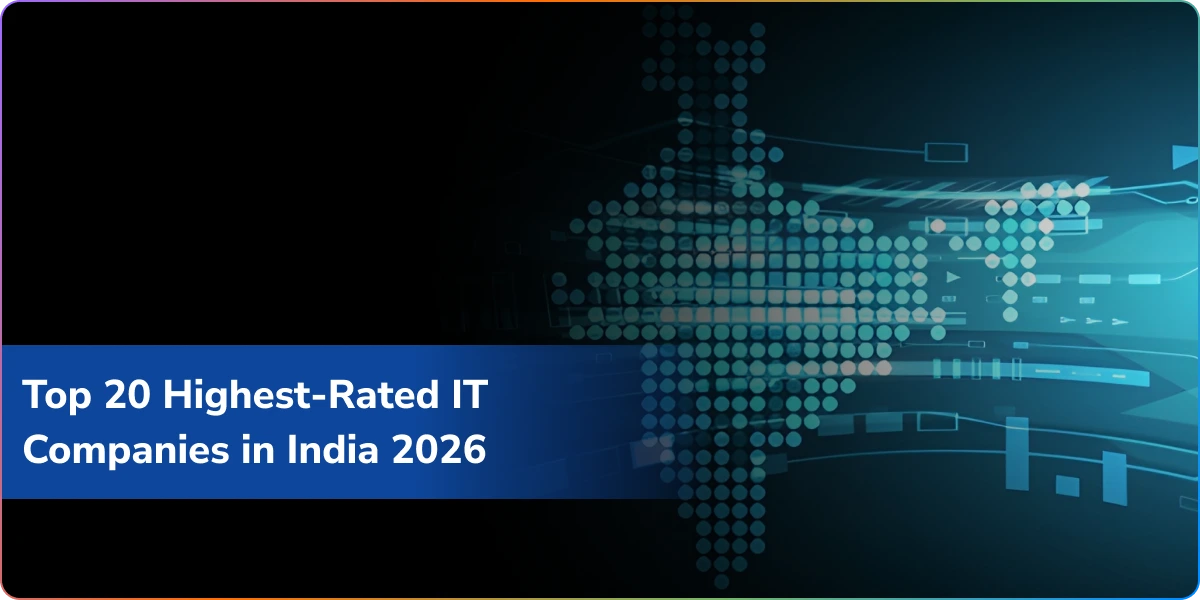 Top 20 Best-Rated IT Companies in India 2026 | Best IT Firms List